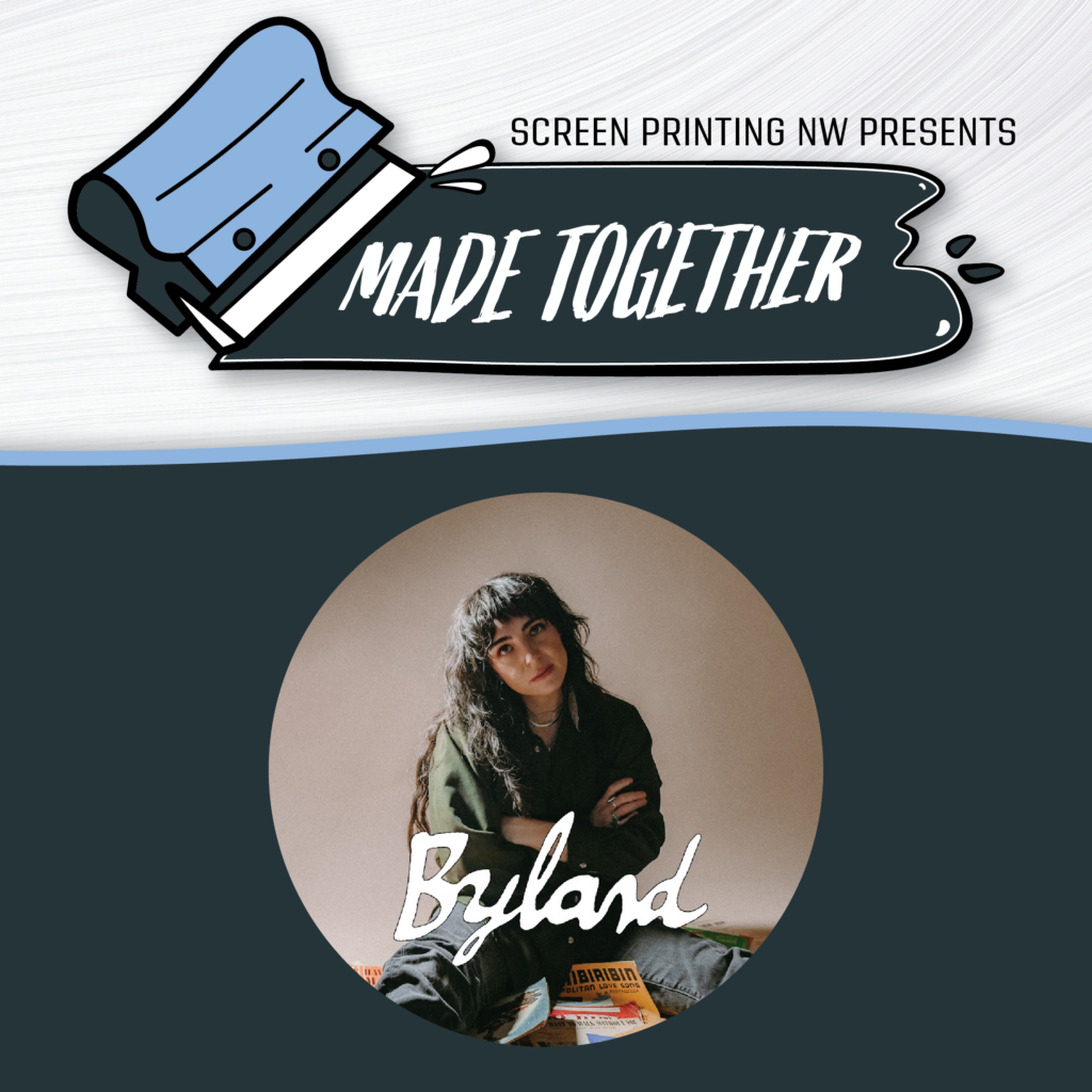 Made Together - Screen Printing NW + Byland Music